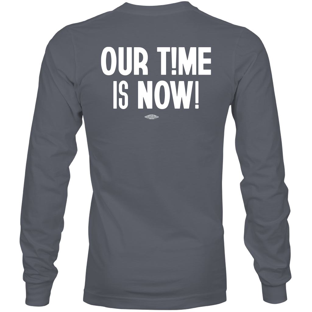'Our Time is Now' Organic Cotton Long Sleeve T-Shirt - NEW COLOR ...